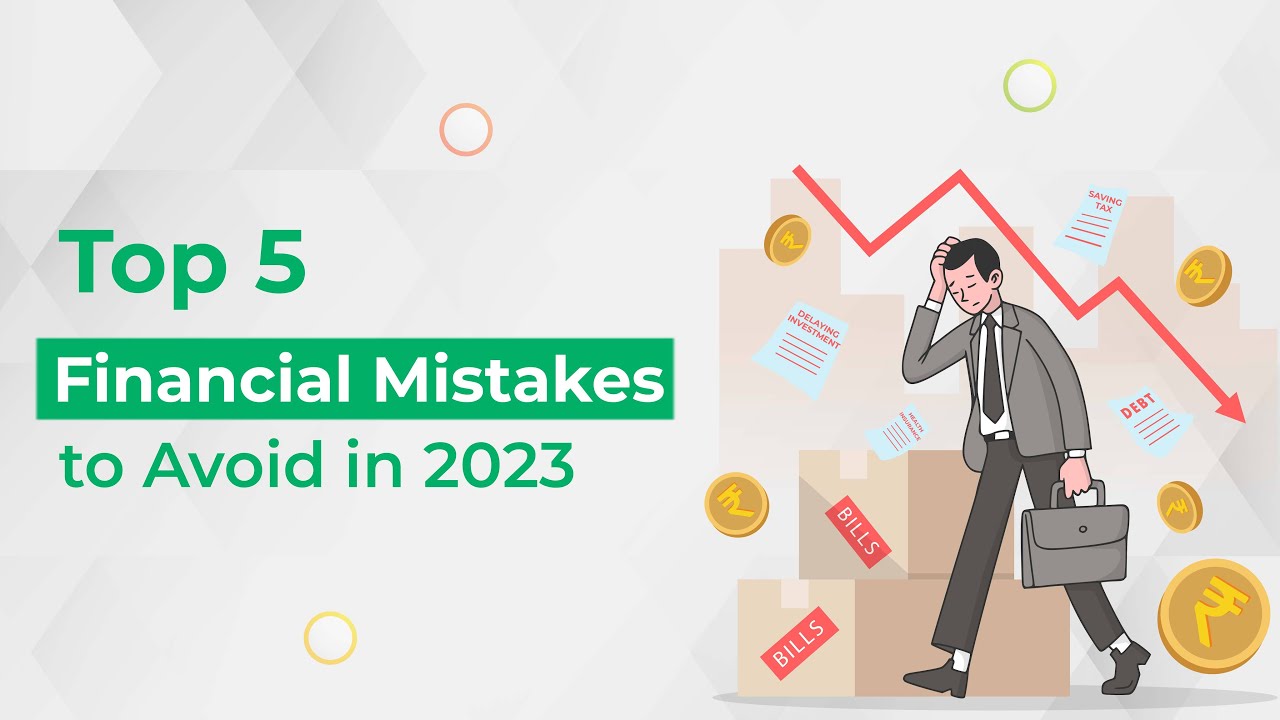 Top 5 Financial Mistakes To Avoid In 2023 Financial Planning Youtube