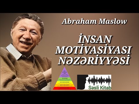 Səsli Kitab. Abraham Maslow - İNSAN MOTİVASİYA NƏZƏRİYYƏSİ. (tərcümə, səsləndirmə: Sara Murtuzayeva)