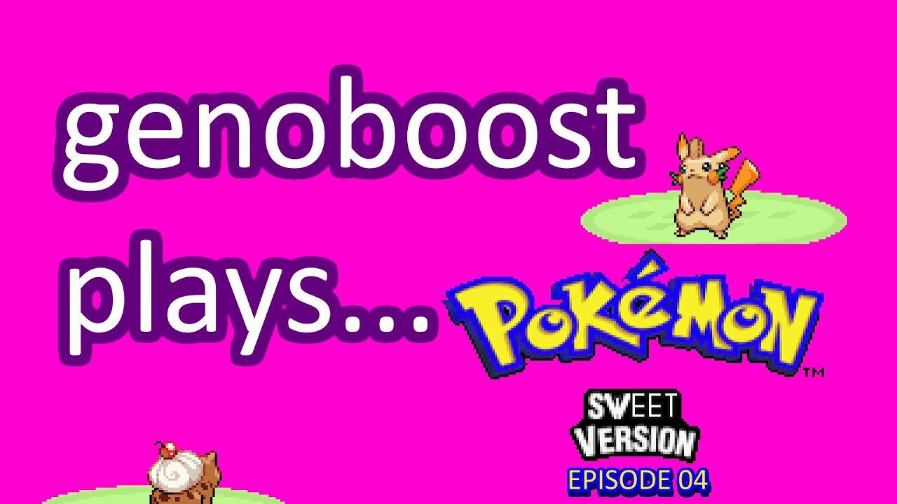 genoboost plays PokeSweet episode 04 - YouTube