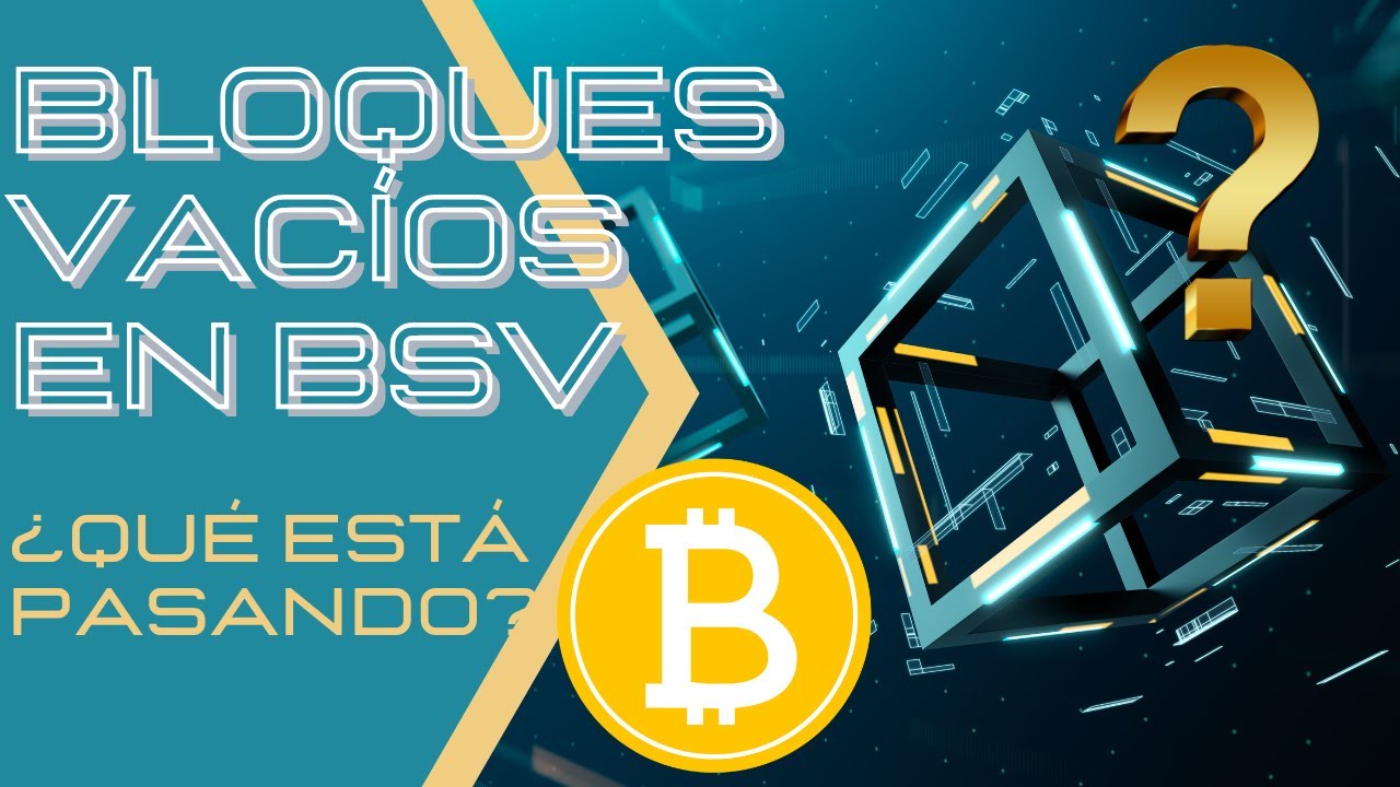 Bloques Vacíos en BitcoinSV: ¿Qué está pasando? - YouTube