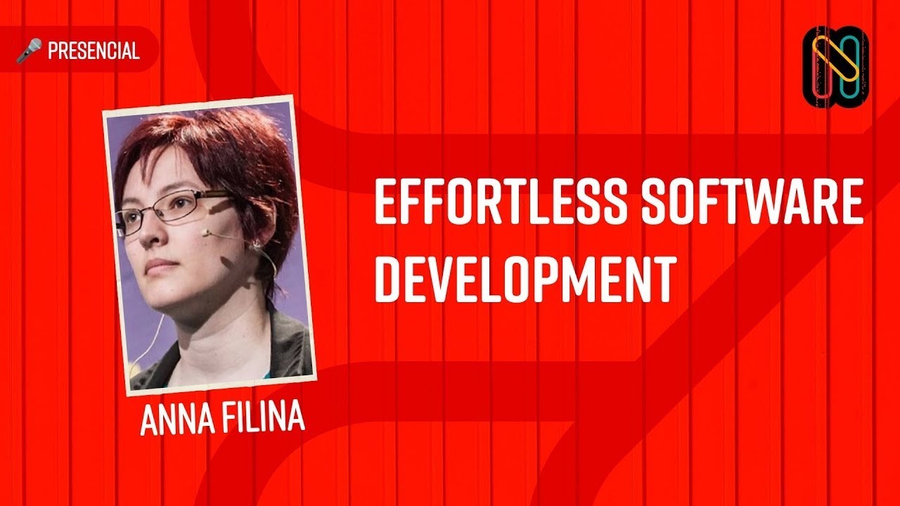Effortless Software Development with Anna Filina at Nerdearla 2023 ...