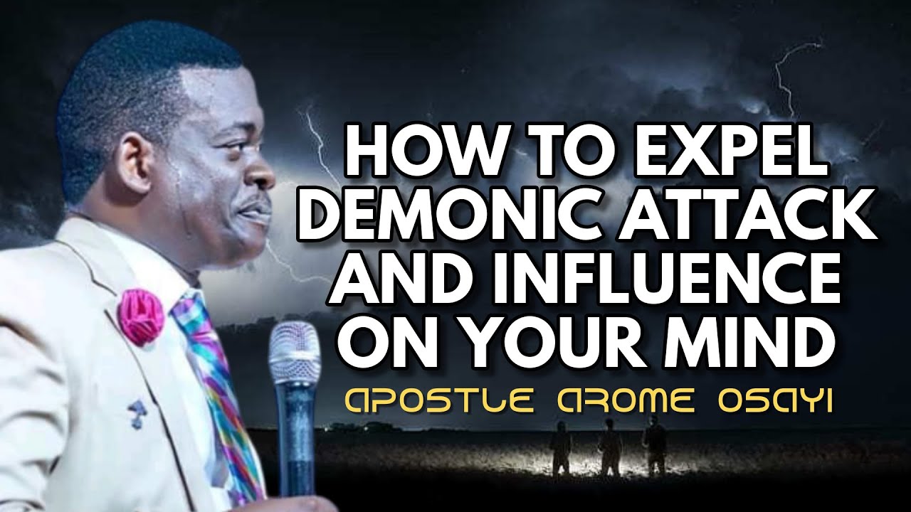 HOW TO DRIVE AWAY DEMONIC ATTACKS AND CONTROL ON YOUR MIND - Apostle ...