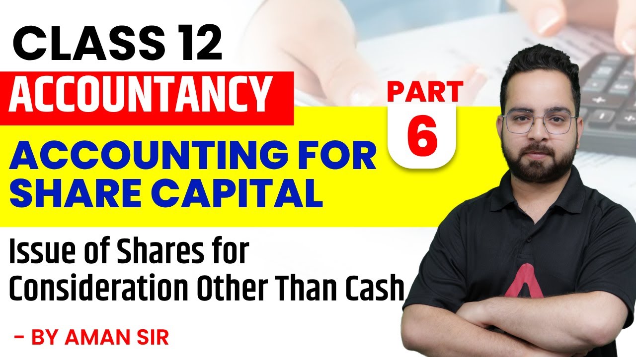 Accounting For Share Capital | Issue of Shares for Consideration Other ...