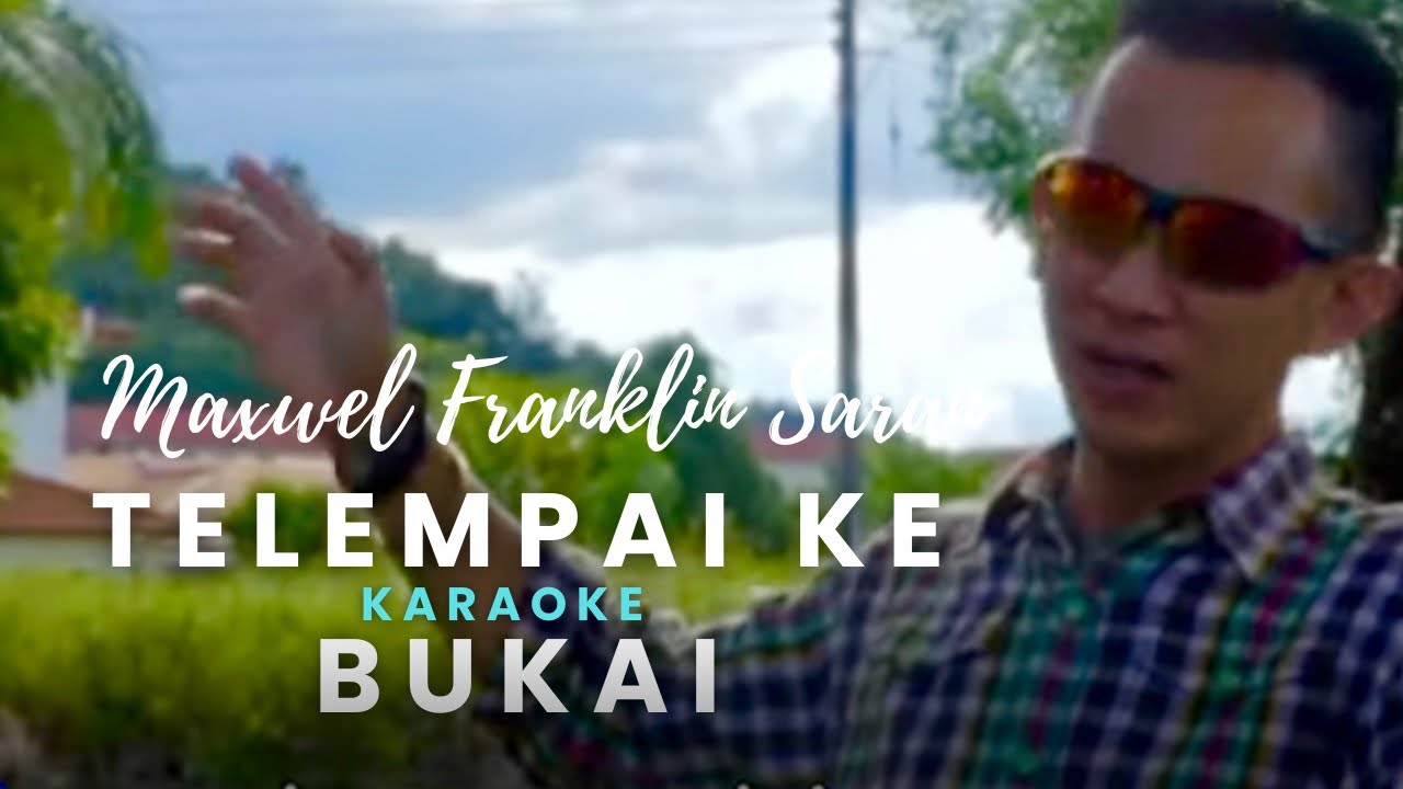 Telempai ke bukai | Karaoke| Maxwel Franklin Saran - YouTube