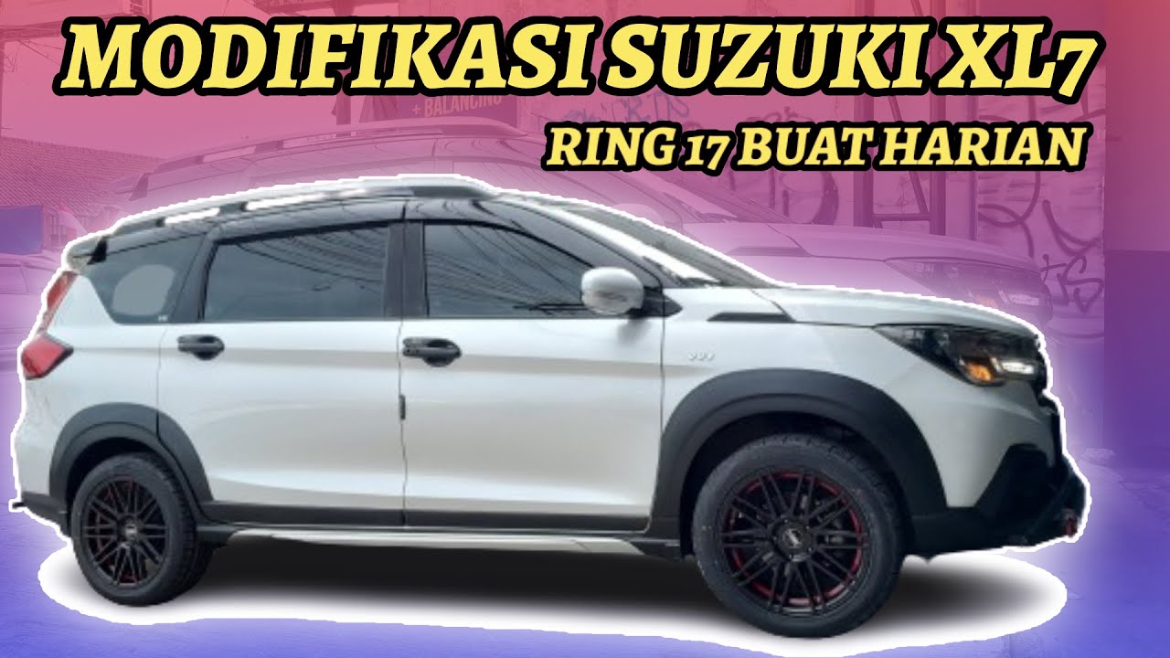 Modifikasi Mobil Suzuki Xl7 Pakai Velg Ring 17 Hsr | Nyaman Buat Harian ...