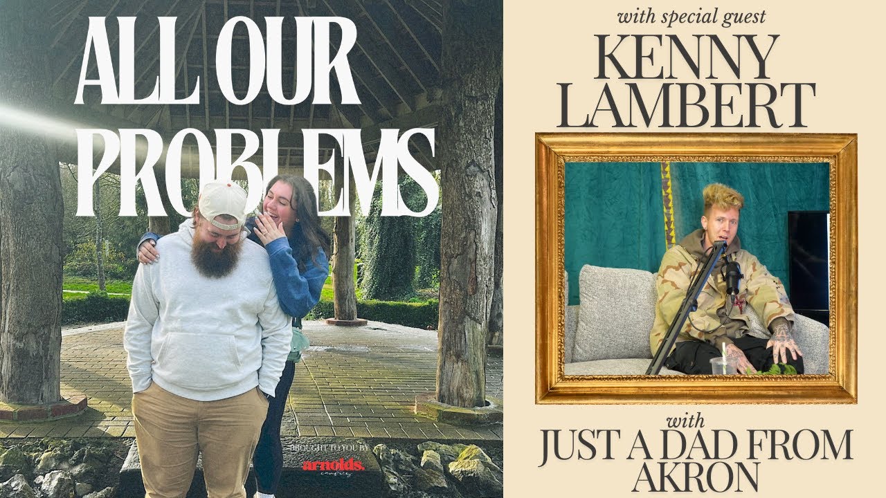 All Our Problems Podcast | Episode 10 Kenny Lambert with Just a Dad ...