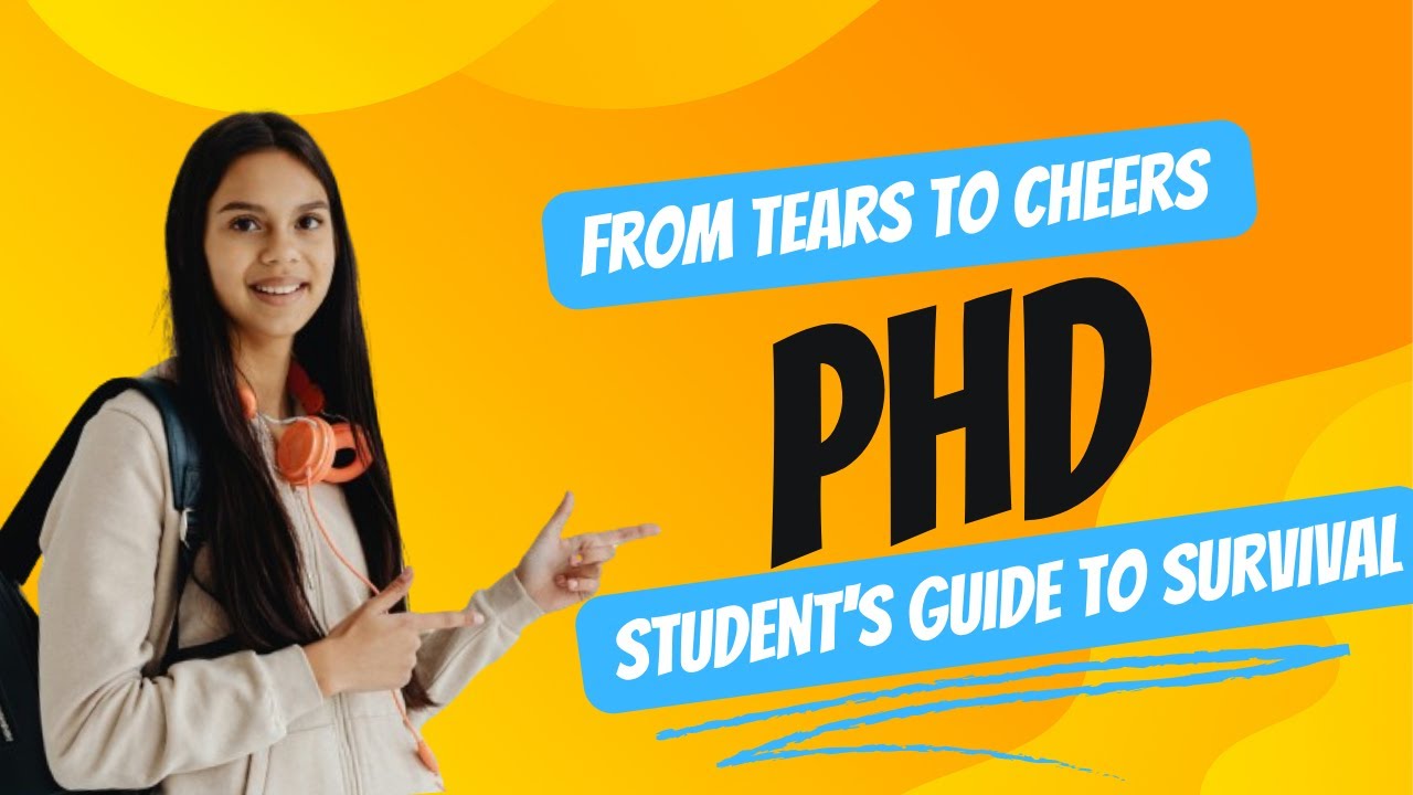 From Tears to Cheers : PhD Student's Guide to Survival - YouTube