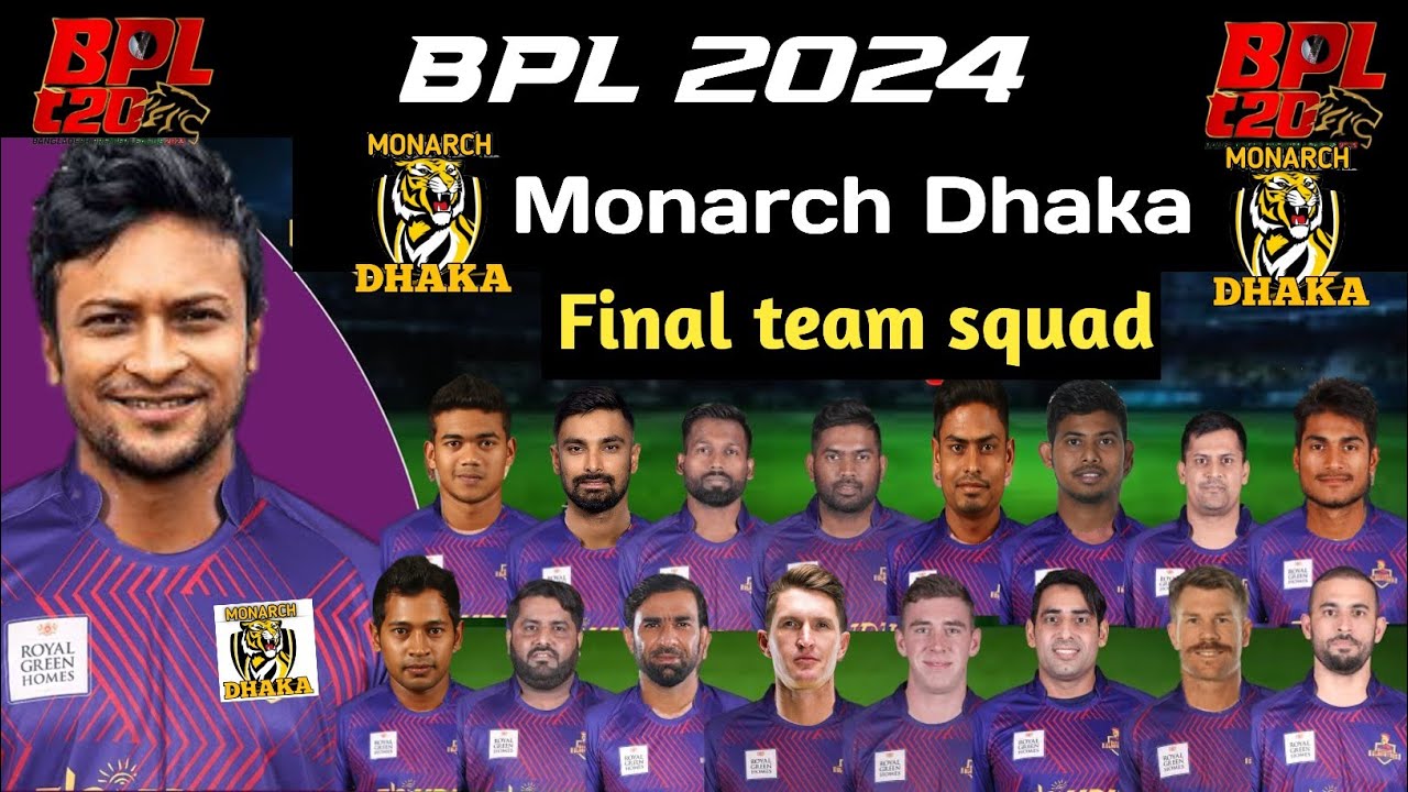 BPL 2024 Monarch Dhaka final squad. BPL new team owner Shakib. BPL 2024 ...
