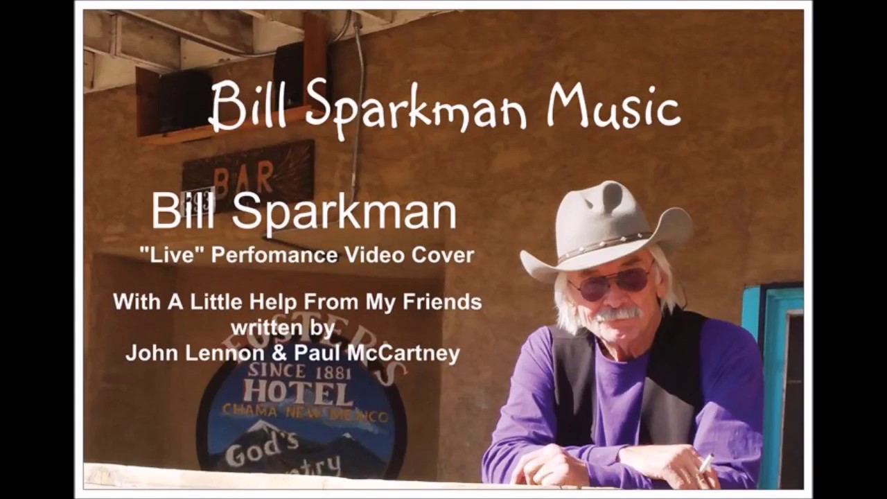 With A Little Help From My Friends ~ a Bill Sparkman Video cover - YouTube