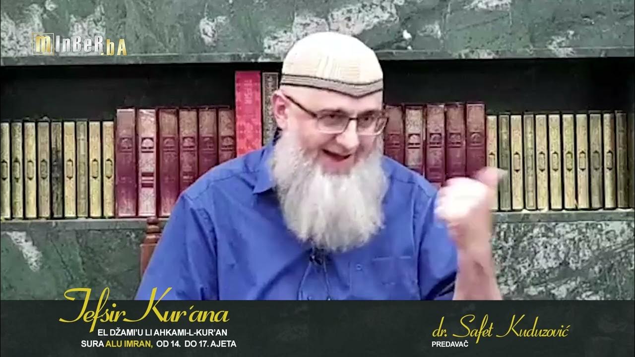 208.dio - Tefsir Kur'ana - Sura Alu Imran, od 14. do 17. ajeta - dr. Safet Kuduzović - YouTube