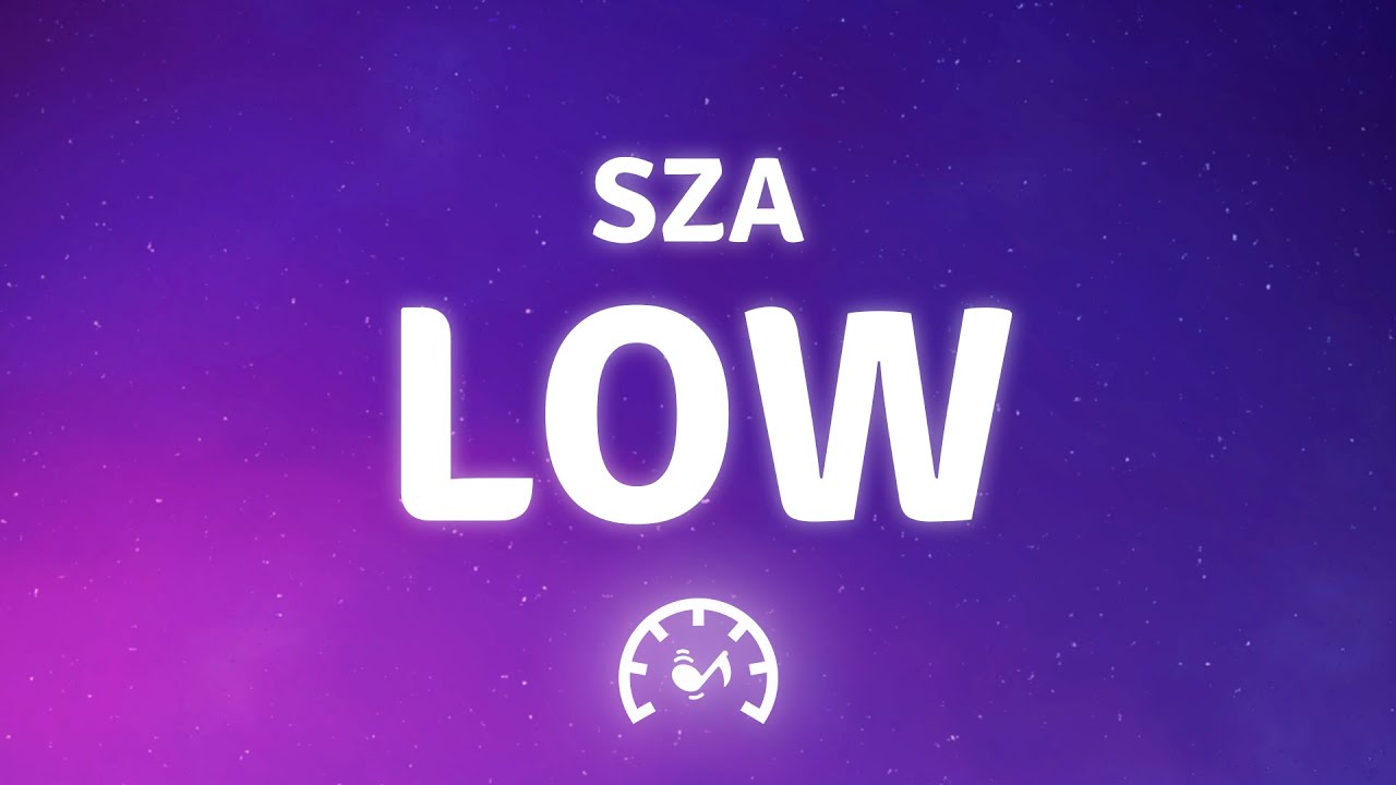 SZA - Low (Lyrics) - YouTube