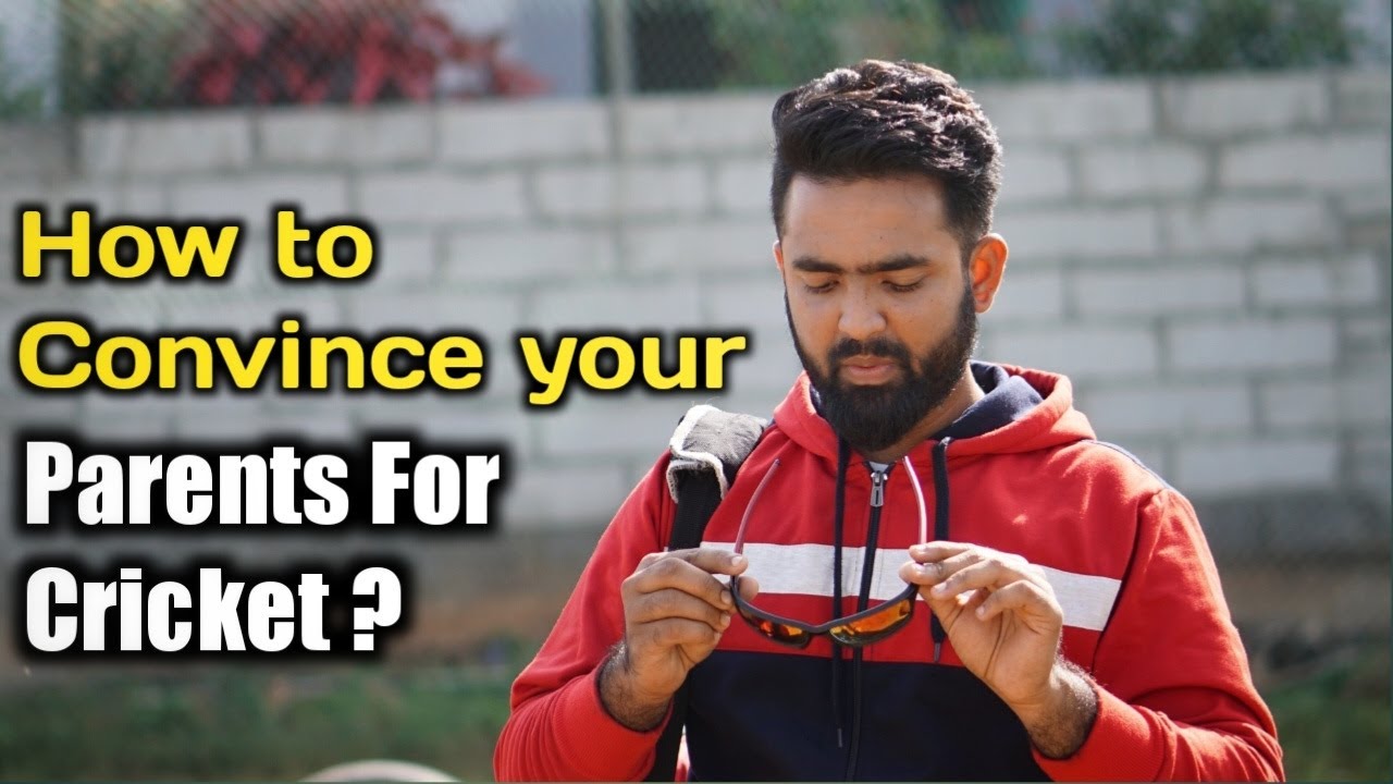 Convincing Your Parents to Let You Play Cricket: Tips and Strategies ...