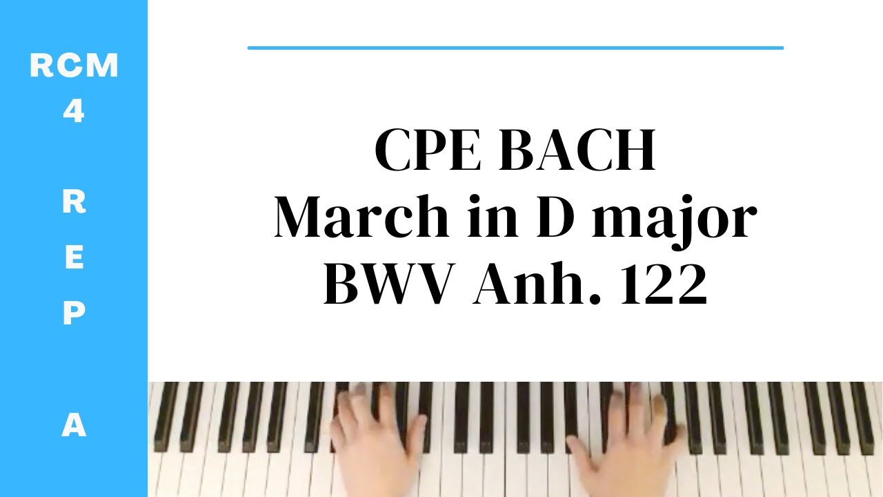CPE Bach: March in D major, BWV Anh. 122 (RCM Level 4 Repertoire List A ...
