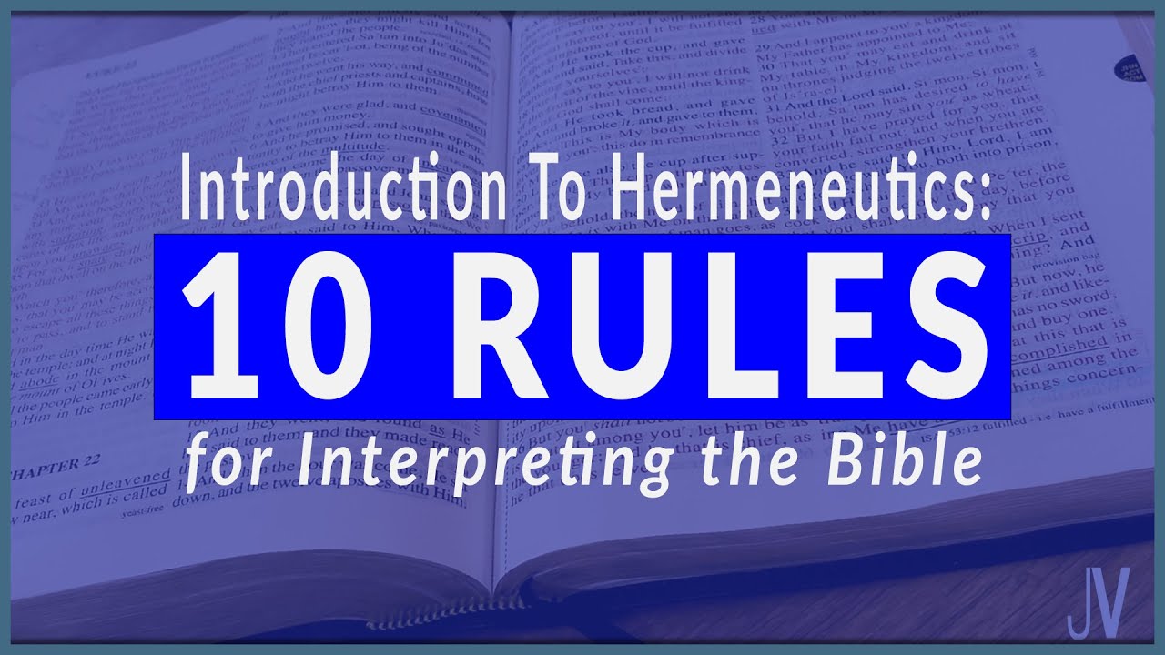 10 Rules For Interpreting The Bible How To Correctly Understand
