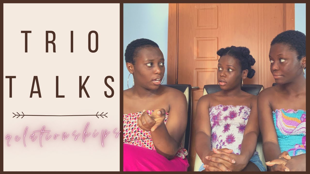 TRIO TALKS: Relationships | Friends, Family, Partners... - YouTube