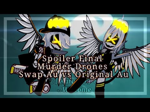 Spoiler Final||•Murder Drones Swap Au vs Original Au||•S.D.T v.s S.D.V ...