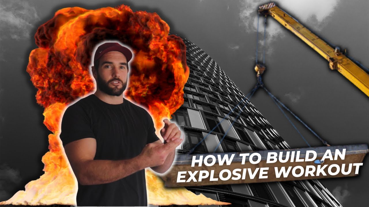How to build an EXPLOSIVE workout - YouTube