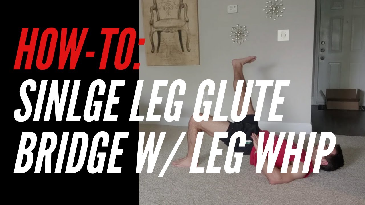 How-To: Single Leg Glute Bridge w Leg Whip - YouTube