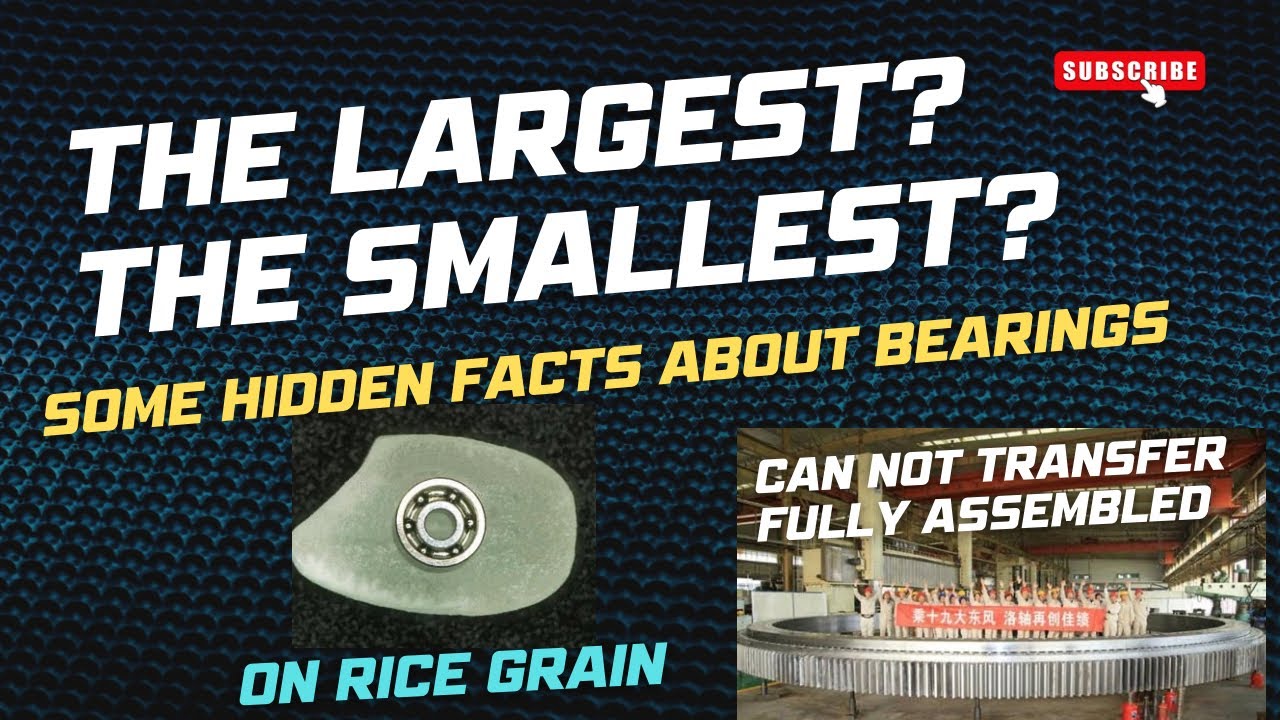 Do you know about the smallest and the largest bearings in the world ...