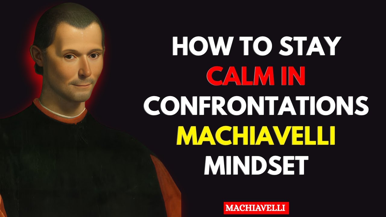 How to Stay Calm in Confrontations – Machiavelli Mindset - YouTube