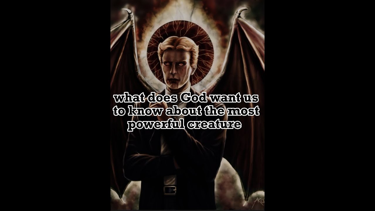 LUCIFER: GOD MOST POWERFUL CREATURE - YouTube