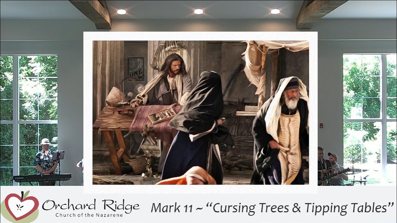 Mark 11 ~ “Cursing Trees & Tipping Tables” ~ June 16, 2024 - YouTube