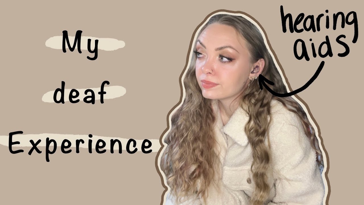 my deaf experience *the general overview of my hearing loss & growing ...