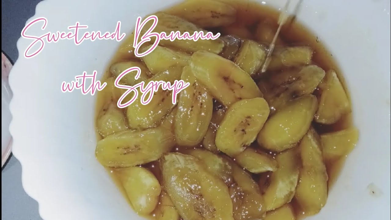 Sweetened Banana with Syrup || Minatamis na Saging || Filipino Dessert ...