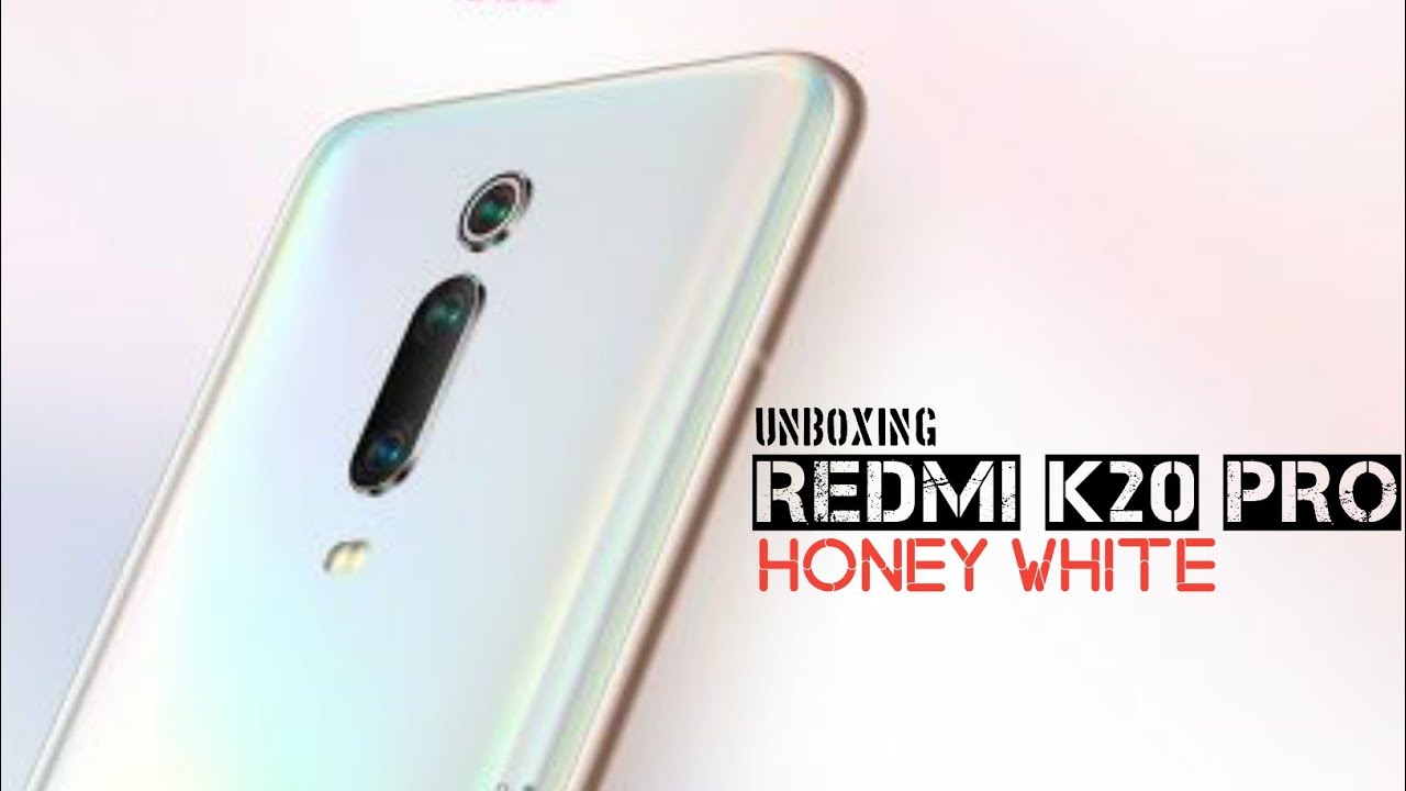 Redmi K20 Pro Unboxing | Honey WHITE ️ - YouTube