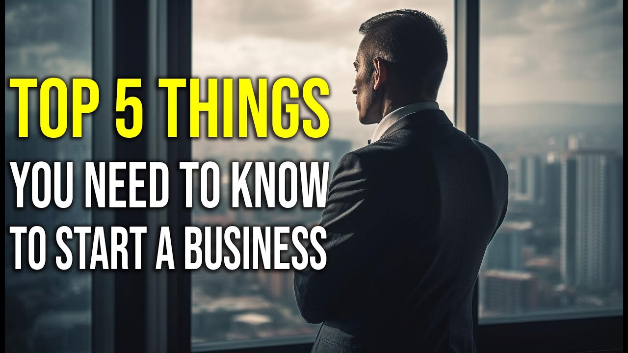 TOP 5 THINGS TO START A BUSINESS - YouTube