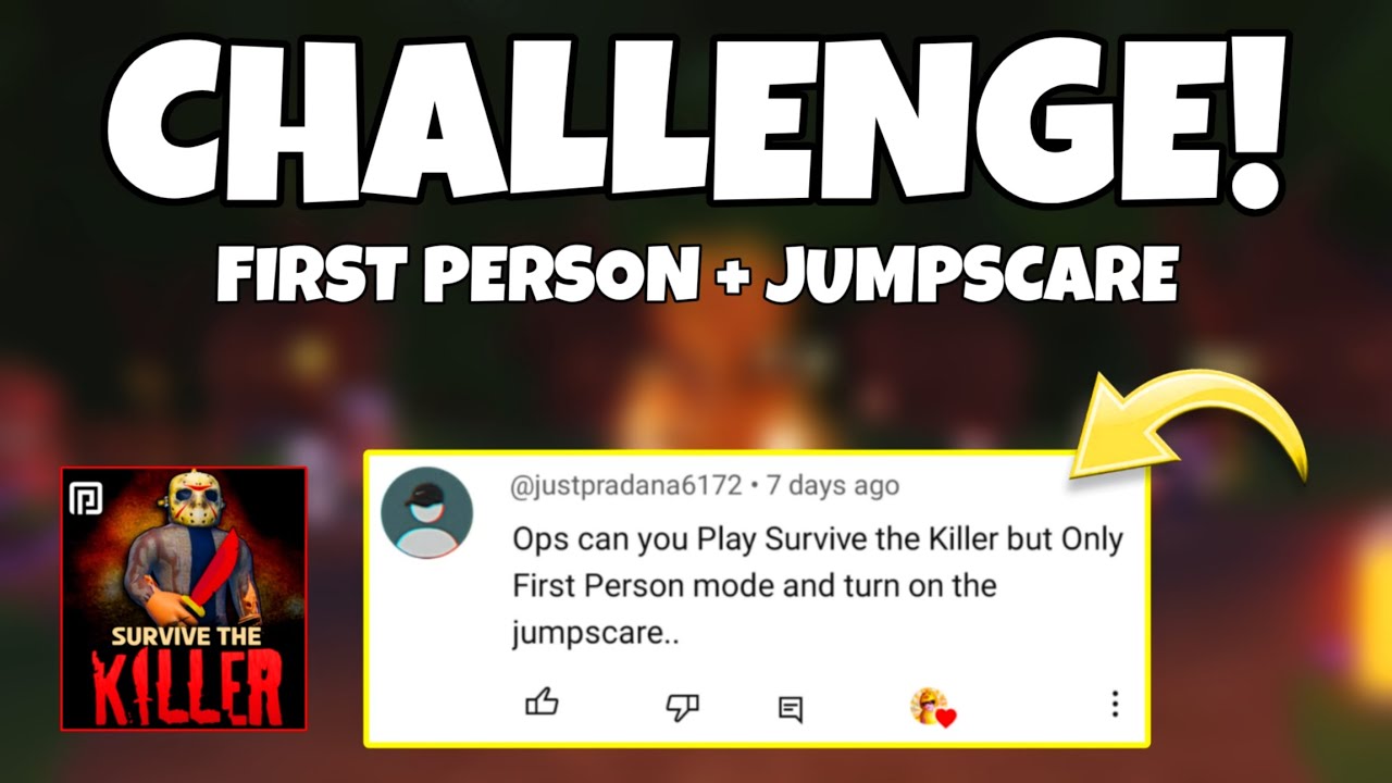 FIRST PERSON + JUMPSCARE! | (Subscriber Challenge) | Survive the killer ...