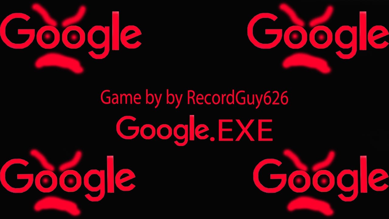 Google.exe by RecordGuy626 l PeterDerKiller - YouTube