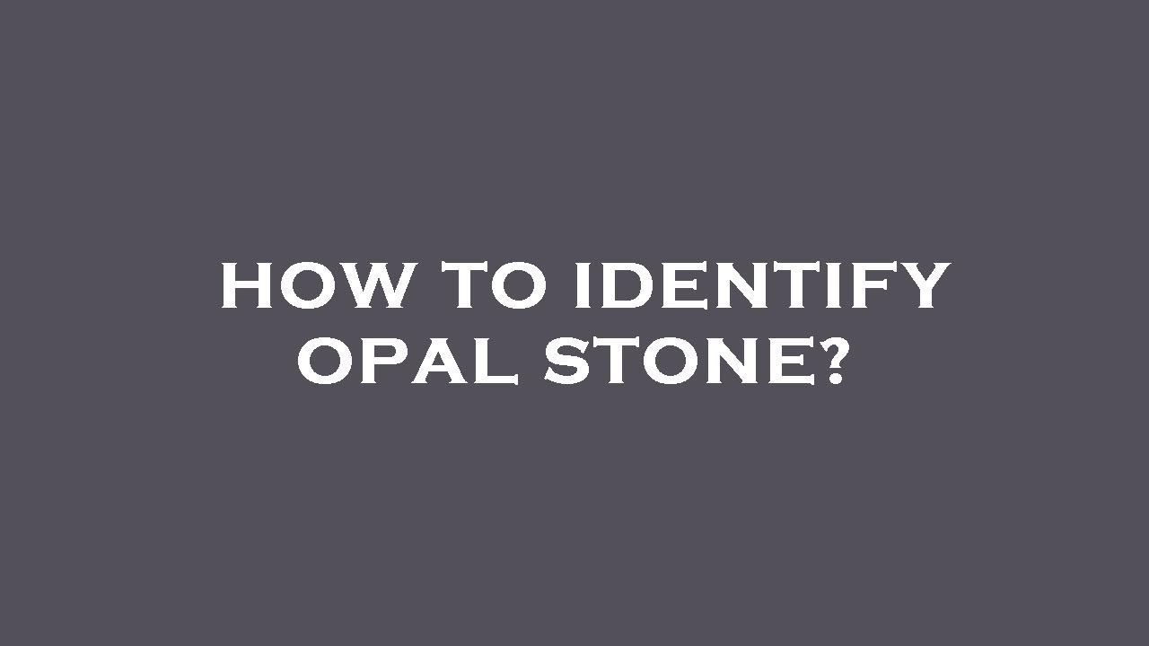 How to identify opal stone? - YouTube