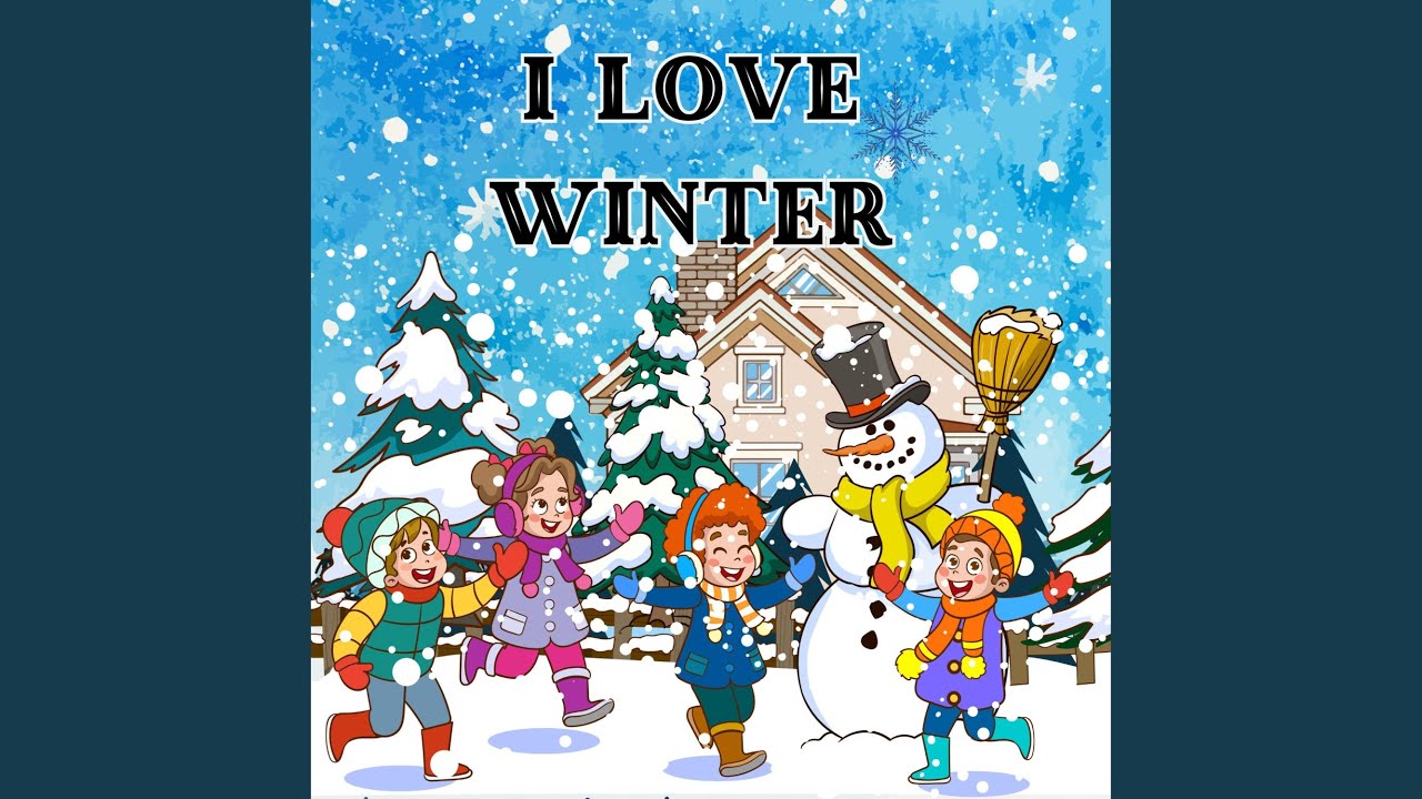 I Love Winter/ Winter Song - YouTube