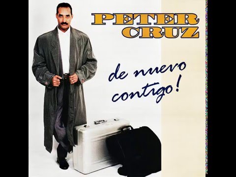Peter Cruz - Popurrí Tú Mujer / Cometa Blanca / Secretos / Coqueta ...