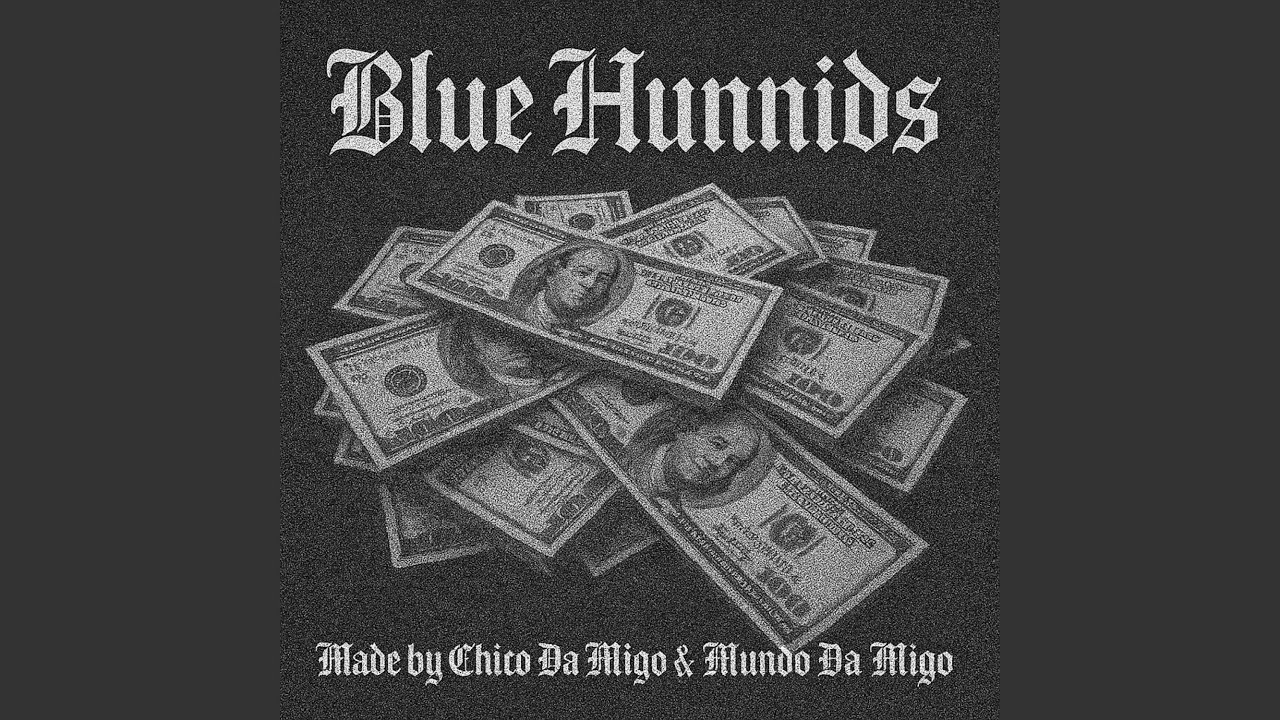 Blue Hunnids (feat. MundoDaMigo) - YouTube