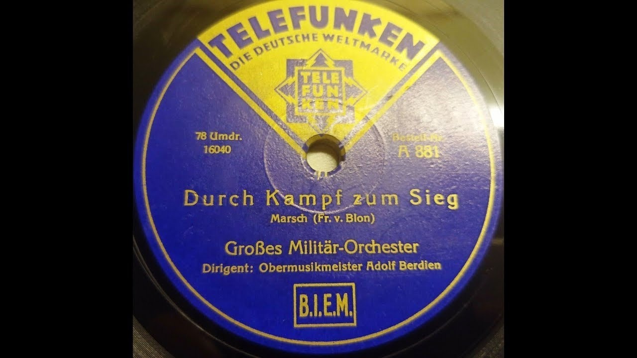 Durch Kampf zum Sieg (Marschlied) - Obermusikmeister Adolf Berdien ...