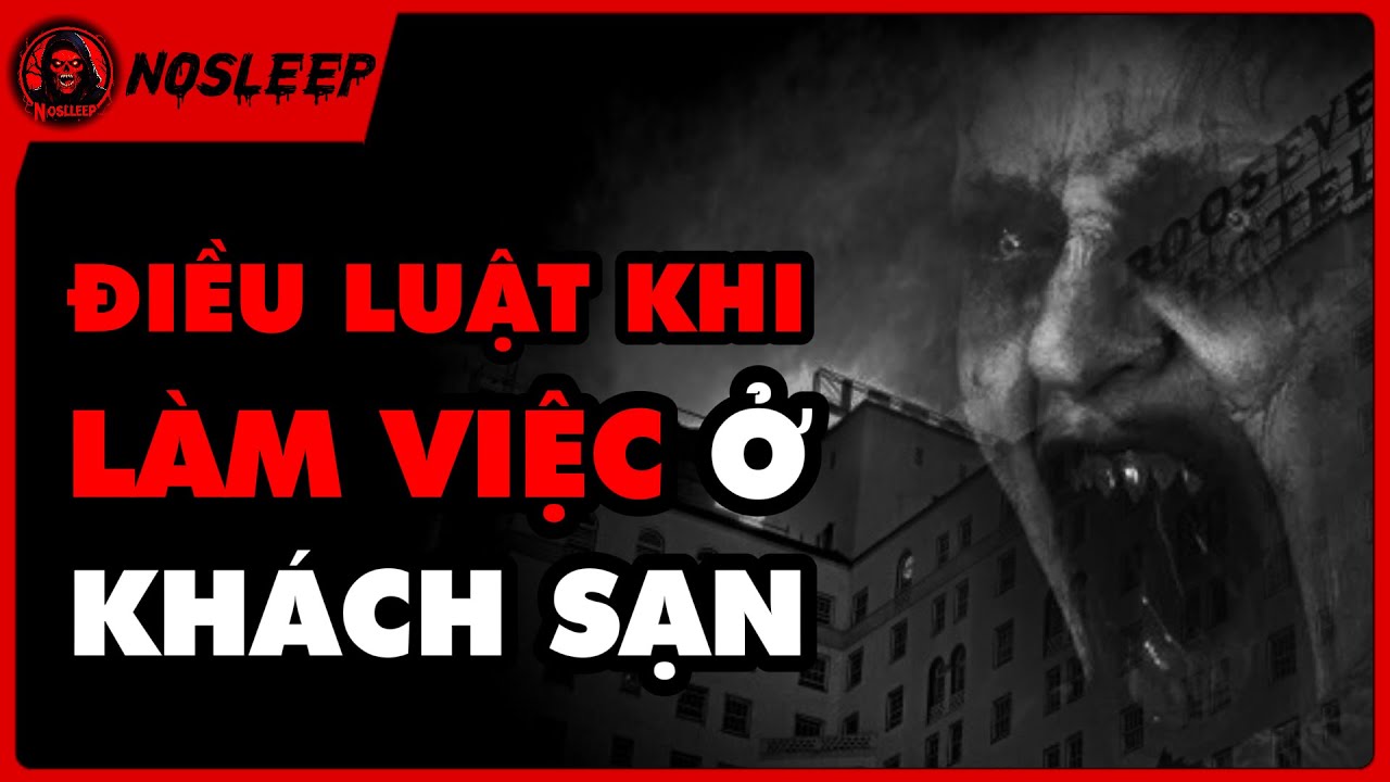 (r/nosleep) Điều Luật Khi Làm Việc Ở Khách Sạn | Creepypasta - No Sleep ...