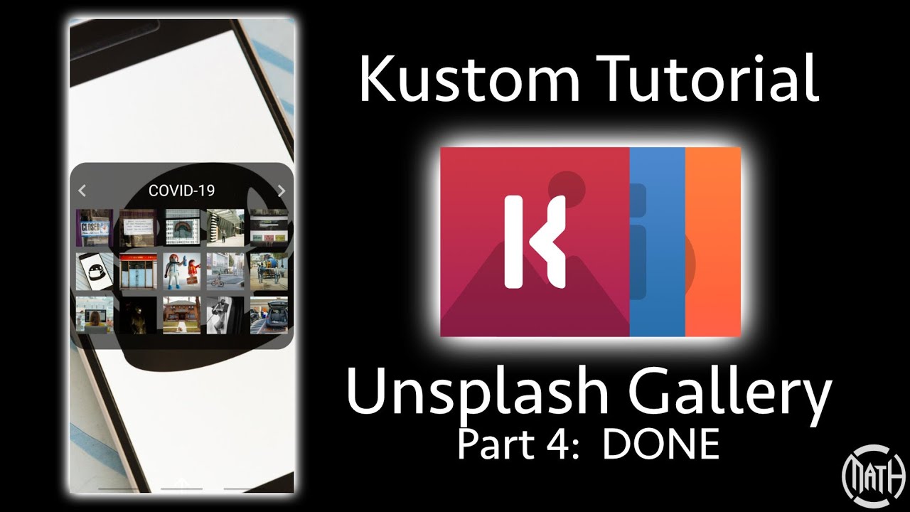 Kustom Tutorial - Unsplash Gallery DONE (Part 4) - A KOMP Version Included... COVID-19 Preview ...