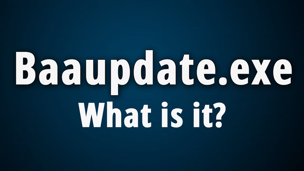 What is Baaupdate.exe? [Quick Basic Information] - YouTube