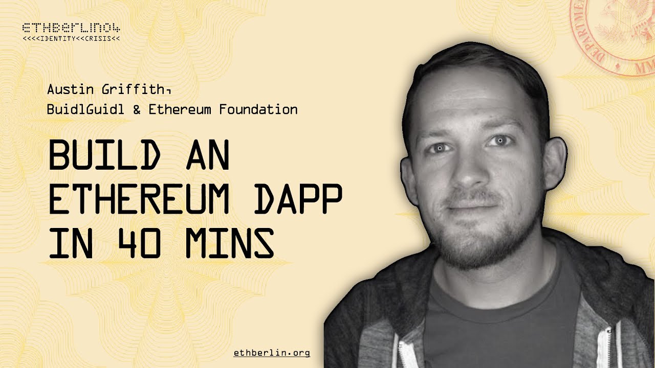 ETHBerlin04 Workshop: Austin Griffith - Build an Ethereum dApp in 40 ...