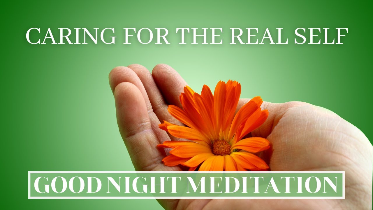 Good Night Meditation: Caring for the Real Self - YouTube