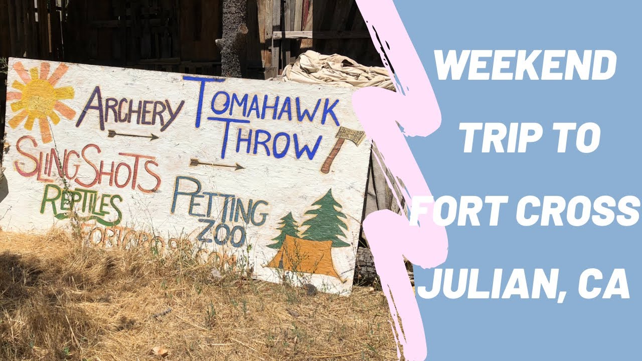 Family Weekend Trip To Fort Cross Old Timey Adventures | Julian CA ...