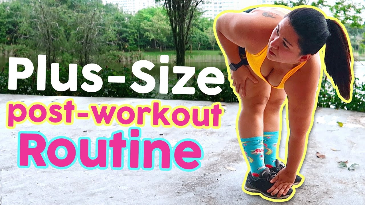 What I do After a Workout (Plus Size Fitness) Post Workout Routines ...