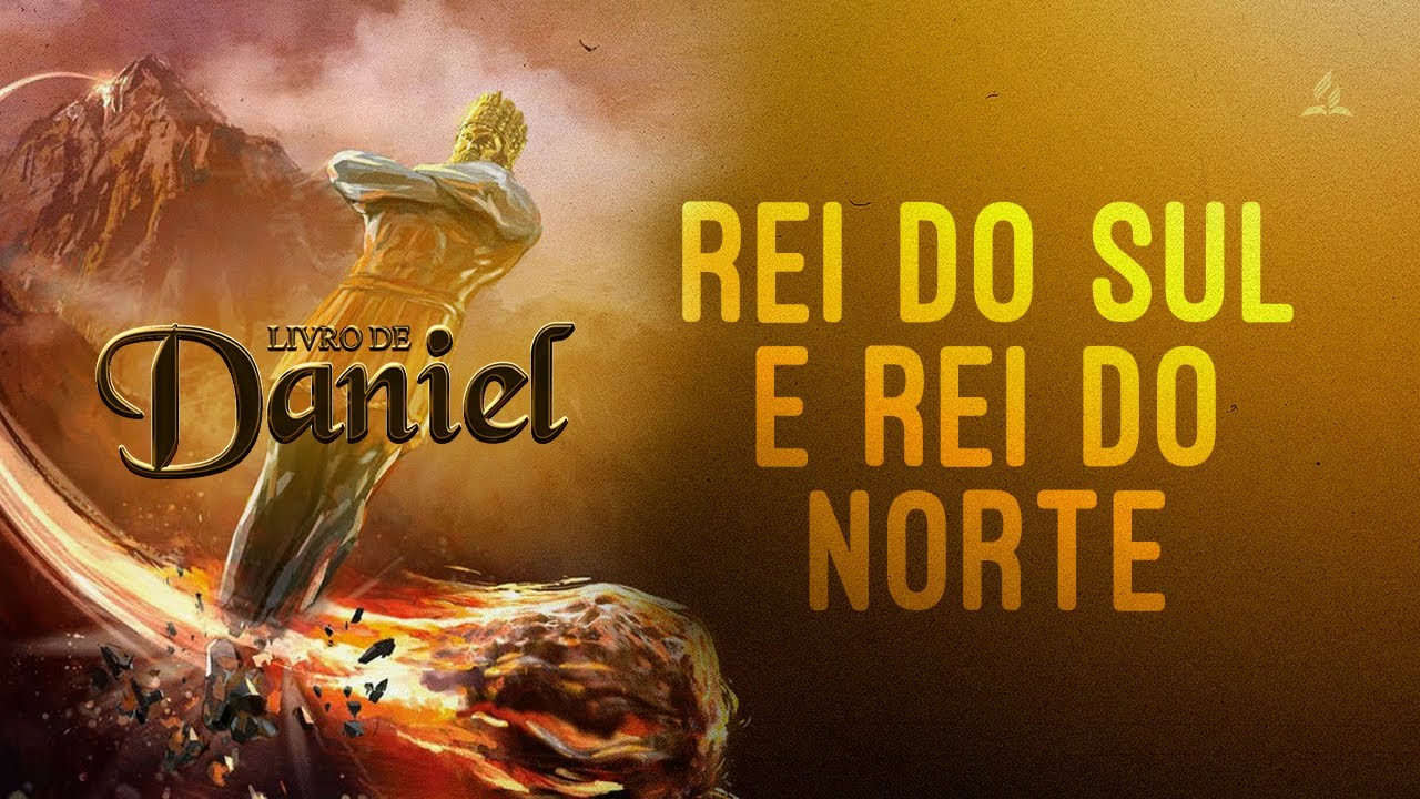 LIVRO DE DANIEL | Capítulo 11 (Parte 1) – Rei do Sul e Rei do Norte ...