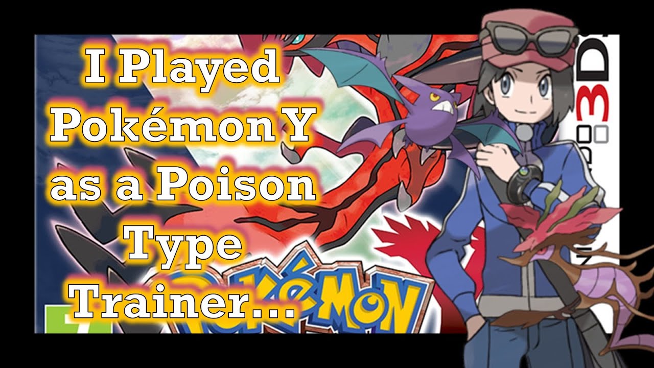 I Played Pokémon Y as a Poison Type Specialist... - YouTube