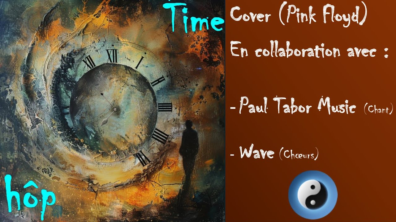 TIME - Pink Floyd (cover revisitée) [ HÔP / Paul Tabor Music / Wave ...