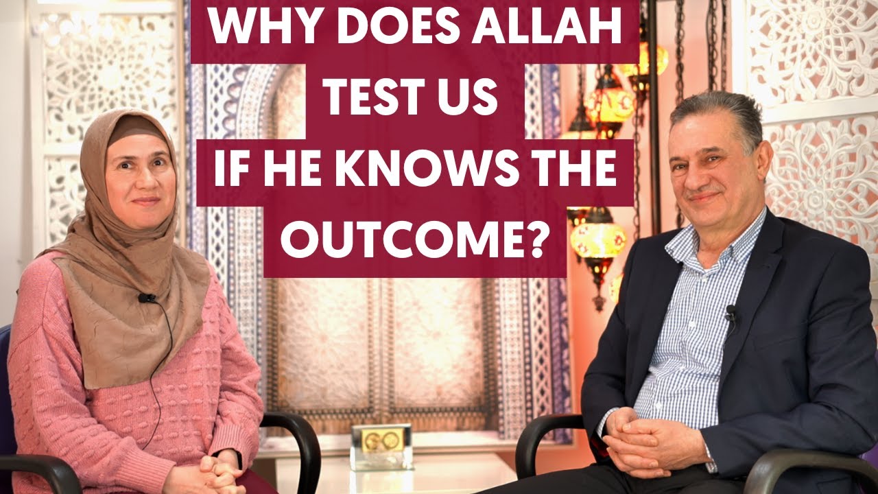 Why Does Allah Test Us If He Knows The Outcome? - YouTube