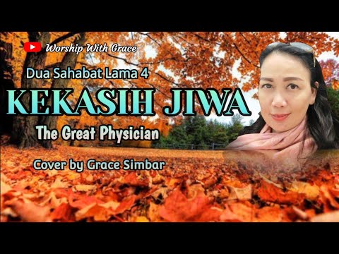 KEKASIH JIWA (The Great Physician) | DSL 4 | Cover by Grace Simbar