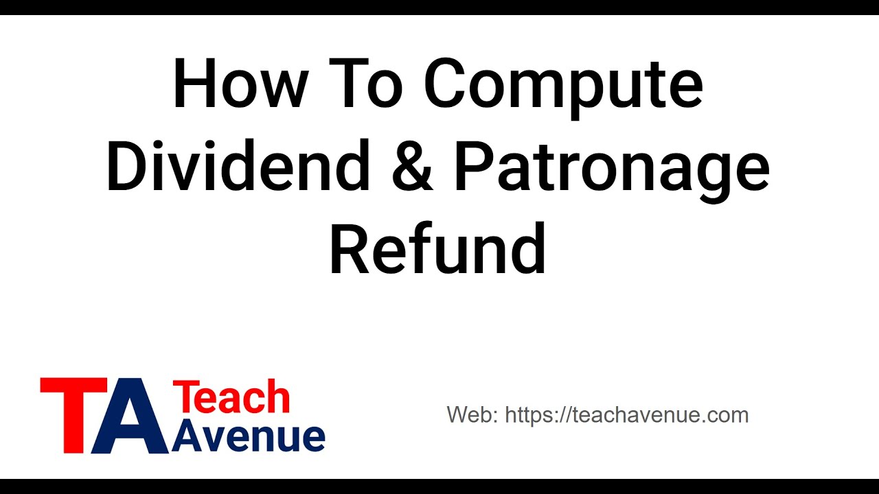 How To Compute Dividend and Patronage Refund for Cooperatives in the ...